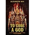 To Cage a God: May, Elizabeth: 9780756418816: Amazon.com: Books