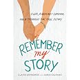 Remember My Story: A Girl, a Holocaust Survivor, and a Friendship That ...