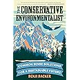 Amazon.com: The Conservative Environmentalist: Common Sense Solutions ...