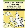 The Recursive Book of Recursion: Ace the Coding Interview with Python ...