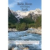 Rocks, Rivers and the Changing Earth: A First Book About Geology ...