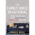 The Family Bible Devotional: Stories from the Bible to Help Kids and ...