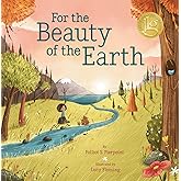 For the Beauty of the Earth: A Christian Vision for Creation Care ...