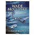 Wade McClusky and the Battle of Midway: Rigby, David: 9781472834737 ...