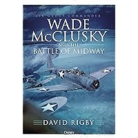 Amazon.com: Wade McClusky and the Battle of Midway: 9781472834737 ...