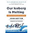 Our Iceberg Is Melting: Changing and Succeeding Under Any Conditions ...