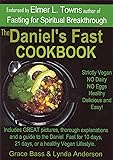 The Daniel Fast Made Delicious: Dairy-Free, Gluten-Free & Vegan Recipes ...