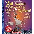 You Wouldn't Want to Sail on the Mayflower! (Revised Edition) (You ...
