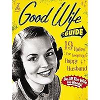 The Good Wife Guide: 19 Rules for Keeping a Happy Husband (Gift for ...