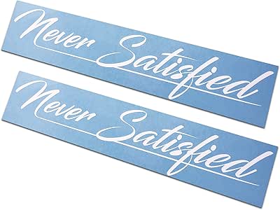 Amazon.com: 2 Pack - Never Satisfied Decals/Stickers 2x11": Arts ...