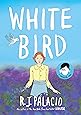 White Bird: A Wonder Story: R. J. Palacio: 9780525645535: Amazon.com: Books