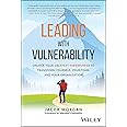 Leading with Vulnerability: Unlock Your Greatest Superpower to ...