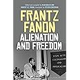 Alienation and Freedom: Fanon, Frantz, Khalfa, Jean, Young, Robert J. C ...