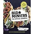 Bad Manners: The Official Cookbook: Eat Like You Give a F*ck: A Vegan ...