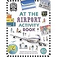 At the Airport Activity Book: Includes more than 300 Stickers: DK ...