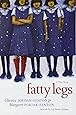 Fatty Legs: Christy Jordan-Fenton, Margaret Pokiak-Fenton, Liz Amini ...