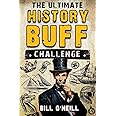 The Ultimate History Buff Challenge: Over 600 Quiz Questions for ...
