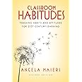 Classroom Habitudes: Teaching Habits and Attitudes for 21st Century ...