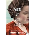 When We Meet Again: Harmel, Kristin: 9781476754161: Amazon.com: Books