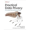 Amazon.com: Practical Data Privacy: Enhancing Privacy and Security in Data: 9781098129460 ...