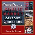 Pike Place Public Market Seafood Cookbook: Rex-Johnson, Braiden, Jeff ...