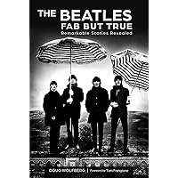 The Beatles: Fab but True: Remarkable Stories Revealed: Wolfberg, Doug ...