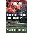 Doom: The Politics of Catastrophe: Ferguson, Niall: 9780593297377 ...