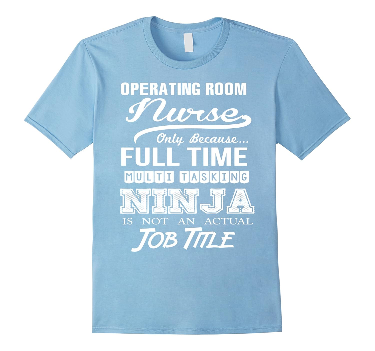 Operating Room Nurse Job Title Shirt-TJ – theteejob