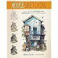 Amazon.com: Housesketching: Learn to Create Energetic and Expressive ...