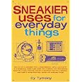 Sneaky Uses for Everyday Things (Volume 1): Tymony, Cy: 9780740738593 ...