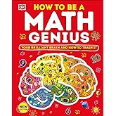 How to Be a Math Genius: Your Brilliant Brain and How to Train It ...