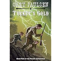 Tucket's Gold (The Francis Tucket Books): Paulsen, Gary: 9780440413769 ...