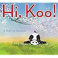 Hi, Koo!: A Year of Seasons (A Stillwater Book): A Year of Seasons ...