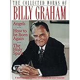 The Classic Writings of Billy Graham: Angels, How to Be Born Again ...
