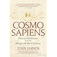 Cosmosapiens: Human Evolution from the Origin of the Universe: Hands ...