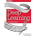 Deep Learning: A Practitioner's Approach: 9781491914250: Computer ...
