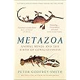 Metazoa: Animal Minds and the Birth of Consciousness: Godfrey-Smith ...