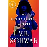 The Fragile Threads of Power (Threads of Power, 1): Schwab, V. E ...