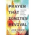 Prayer That Ignites Revival: The Catalyst to Every Spiritual Awakening ...