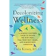 Decolonizing Wellness: A QTBIPOC-Centered Guide to Escape the Diet Trap ...