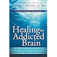 Healing the Addicted Brain: The Revolutionary, Science-Based Alcoholism ...