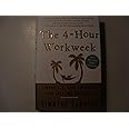 The 4-Hour Workweek: Escape 9-5, Live Anywhere, and Join the New Rich: Ferriss, Timothy ...