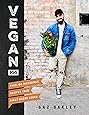 Vegan 100: Over 100 Incredible Recipes from Avant-Garde Vegan: Oakley ...