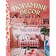 Dopamine Decor: Alter Your Space, Alter Your Mood: Morgan, Kate Rose ...