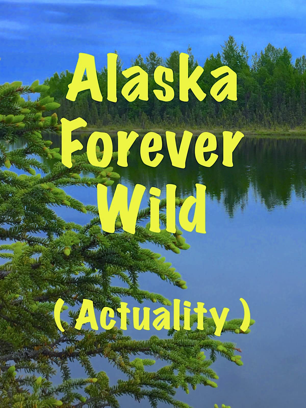 Watch Alaska Forever Wild | Prime Video