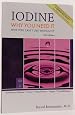 Iodine: Why You Need It, Why You Can't Live Without It: David ...