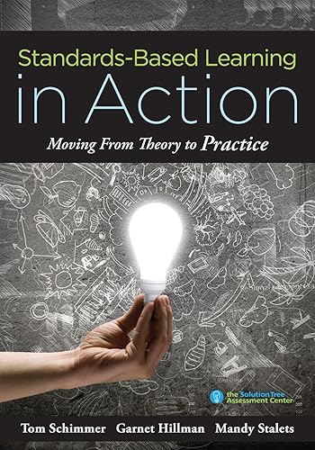 Standards-Based Learning in Action: Moving from Theory to Practice (A ...
