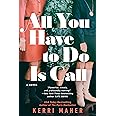 All You Have to Do Is Call: Maher, Kerri: 9780593102213: Amazon.com: Books