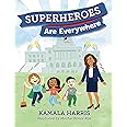 Superheroes Are Everywhere: Harris, Kamala, Roe, Mechal Renee ...