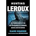 Hunting LeRoux: The Inside Story of the DEA Takedown of a Criminal ...
